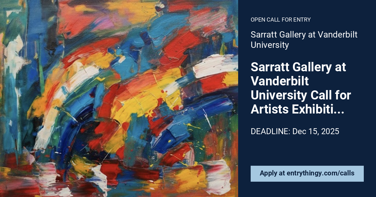 Sarratt Gallery at Vanderbilt University Call for Artists Exhibitions ...