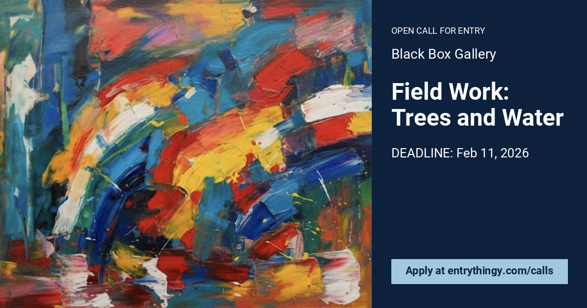 Field Work: Trees and Water | Black Box Gallery