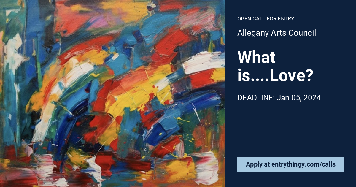 What is....Love? | Allegany Arts Council [CLOSED]